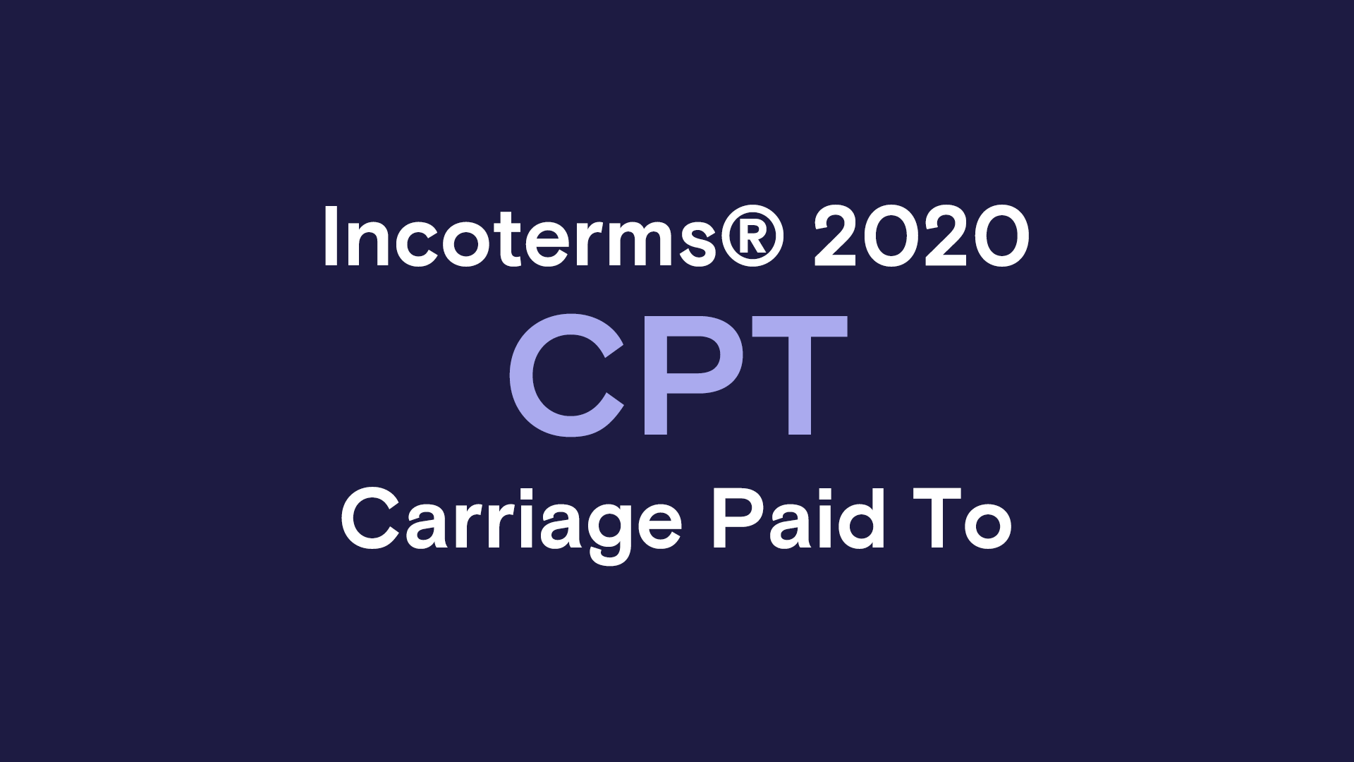 인코텀즈 2020 CPT (Carriage Paid To | 운송비 지급 인도) - Vol. 7 of 11