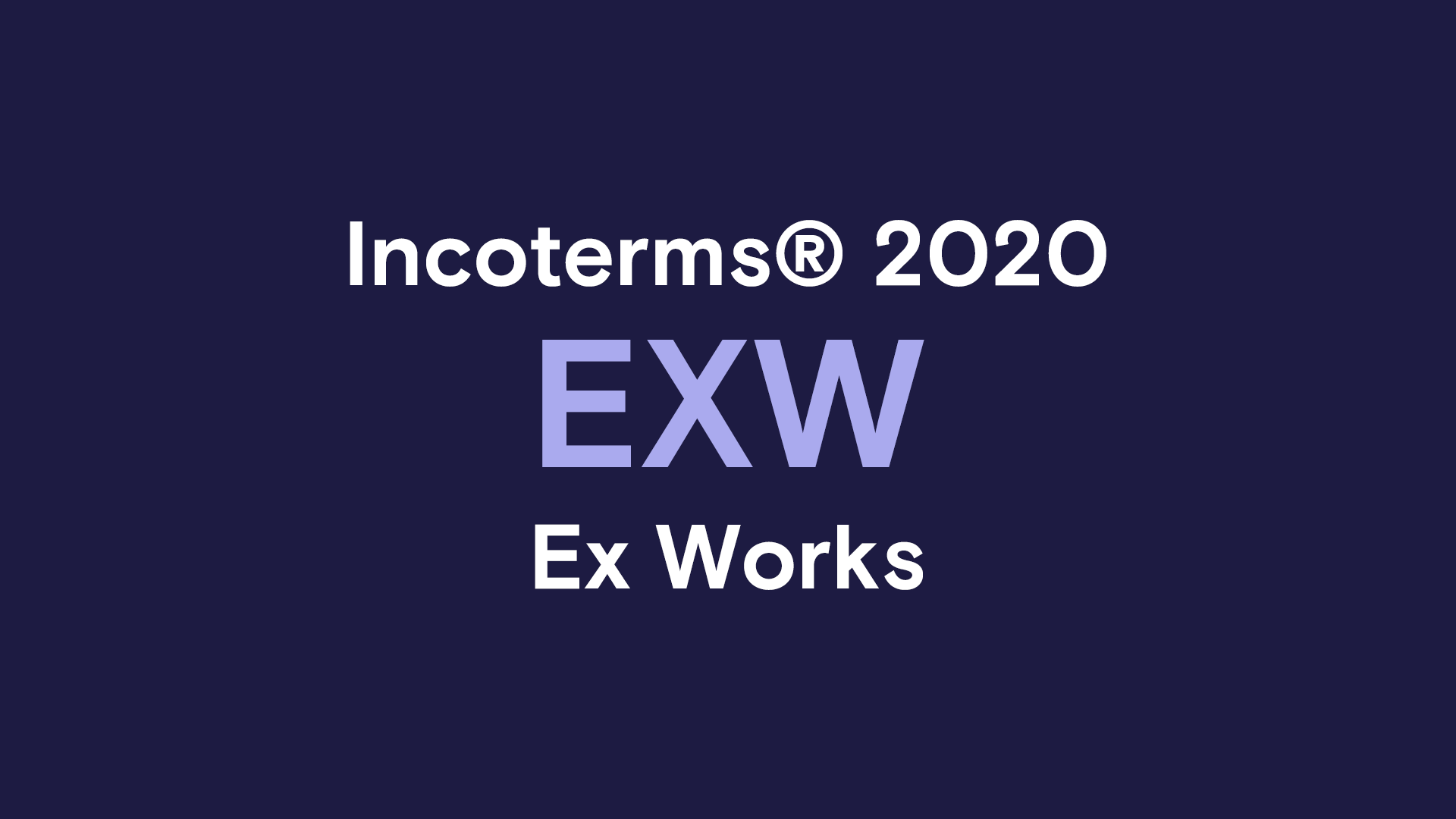 인코텀즈 2020 EXW (Ex Works | 공장 인도) - Vol. 1 of 11