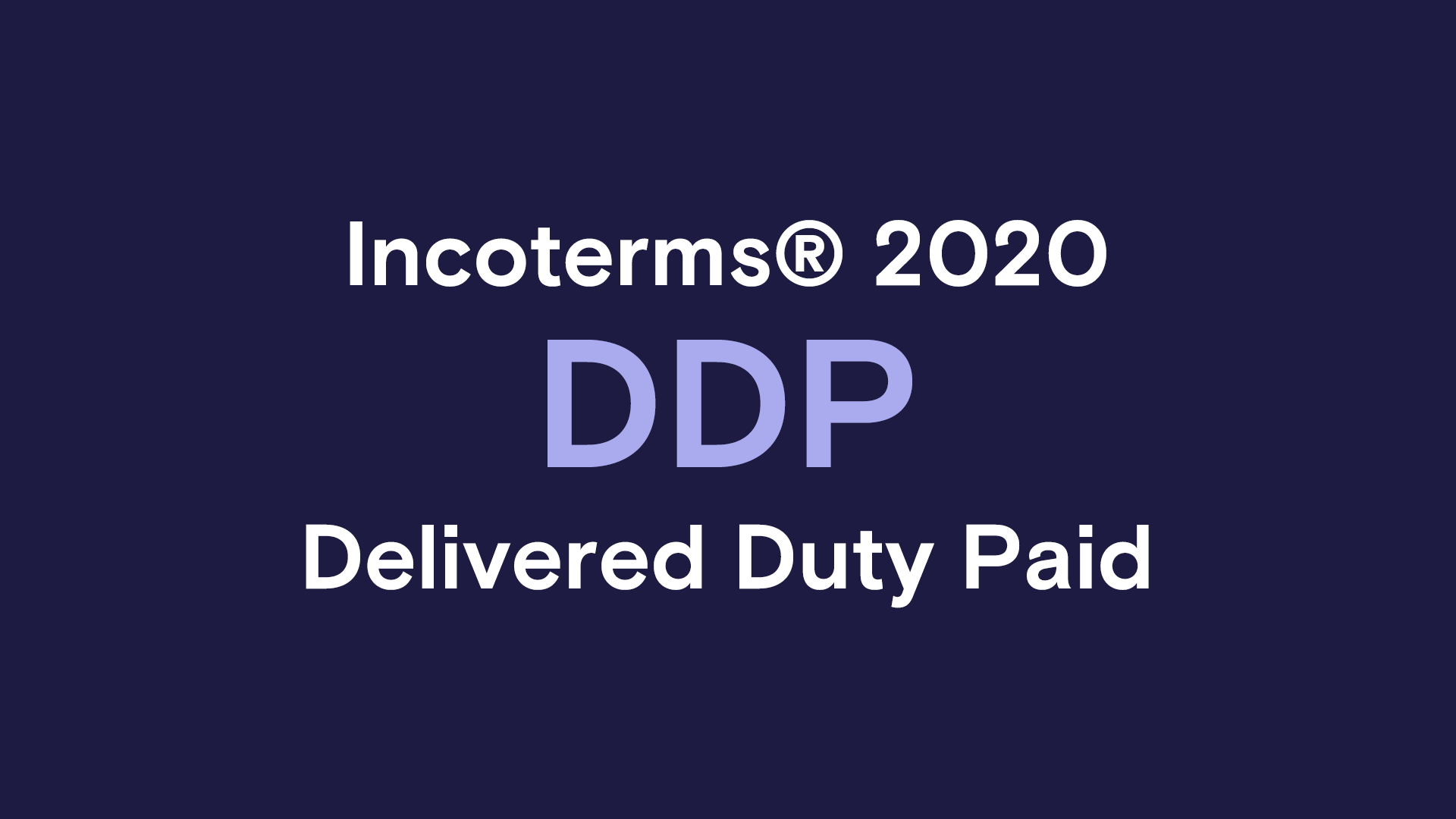 인코텀즈 2020 DDP (Delivered Duty Paid | 관세 지급 인도) - Vol. 11 of 11