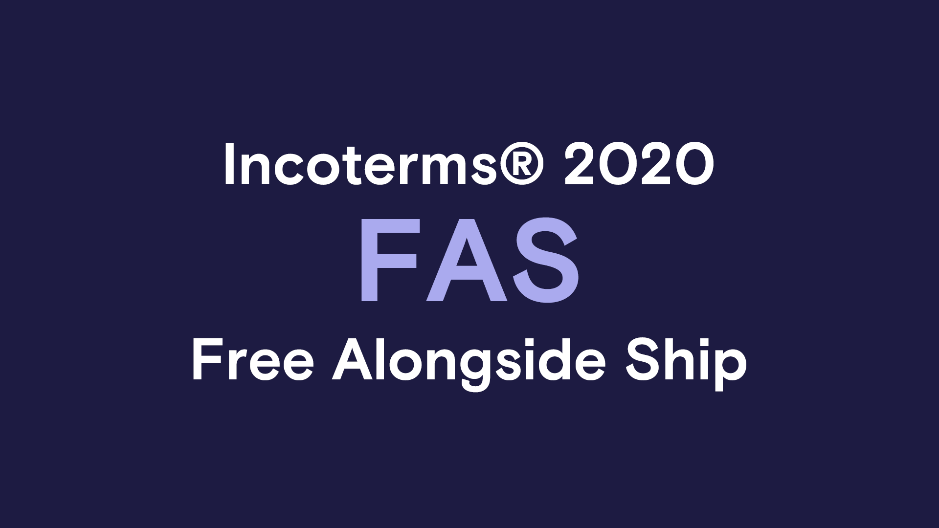 인코텀즈 2020 FAS (Free Alongside Ship | 선측 인도) - Vol. 3 of 11